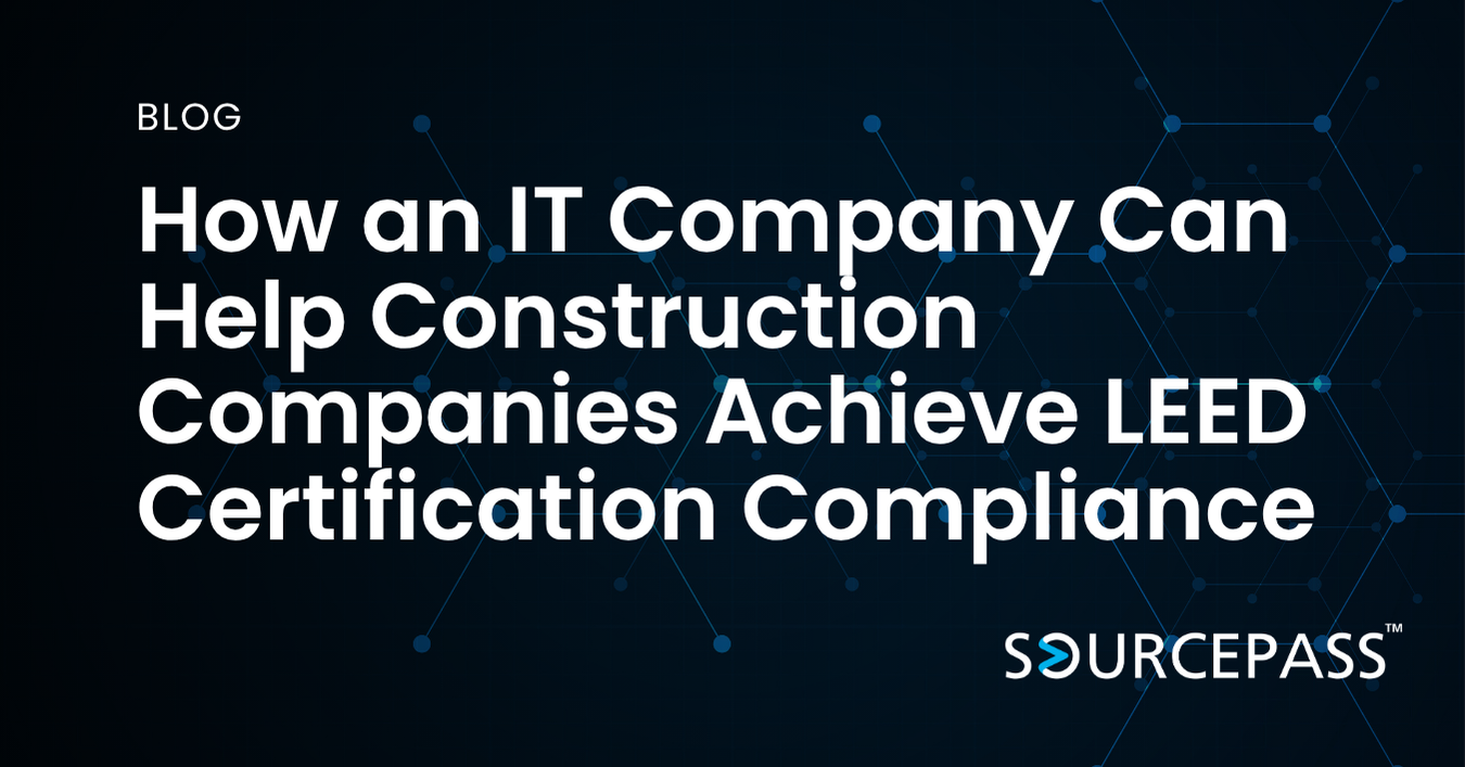 How an IT Company Can Help Construction Companies Achieve LEED Certification Compliance